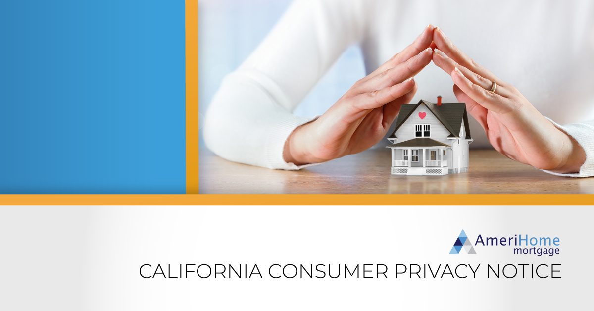 California Consumer Privacy Notice - AmeriHome Mortgage